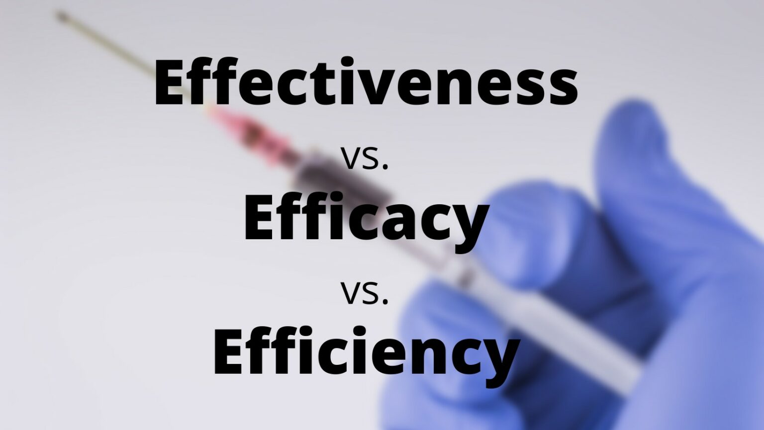 Effectiveness vs. Efficacy vs. Efficiency - MedPro Disposal